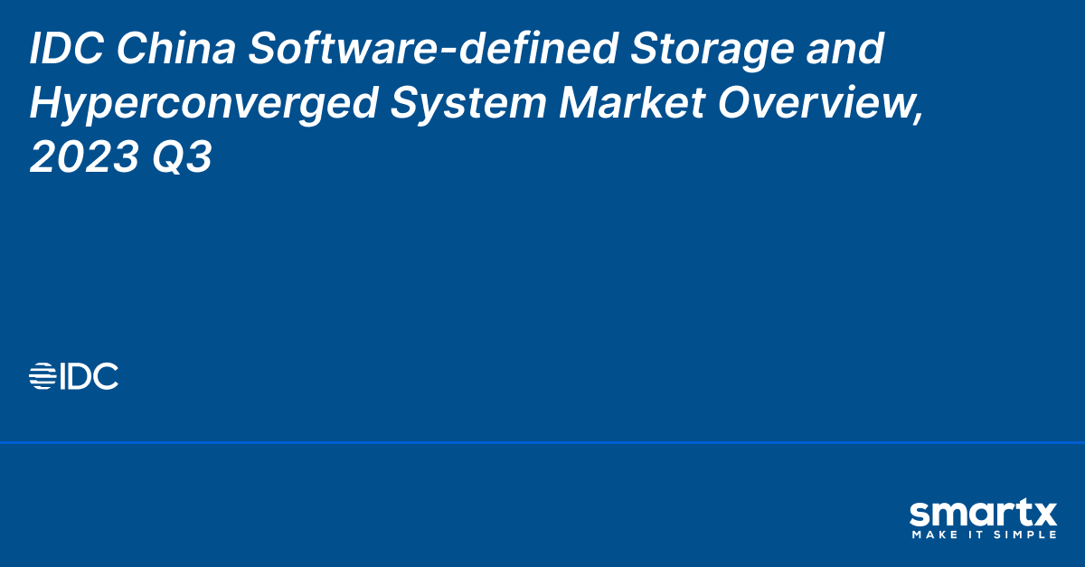 SmartX Leads China HCI Software Market in Q3 2023, According to IDC ...