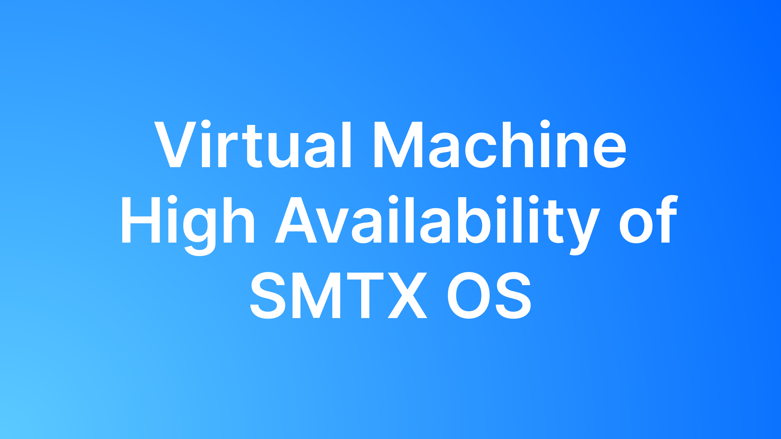 Accurate and Effective: Virtual Machine High Availability in SMTX OS ...