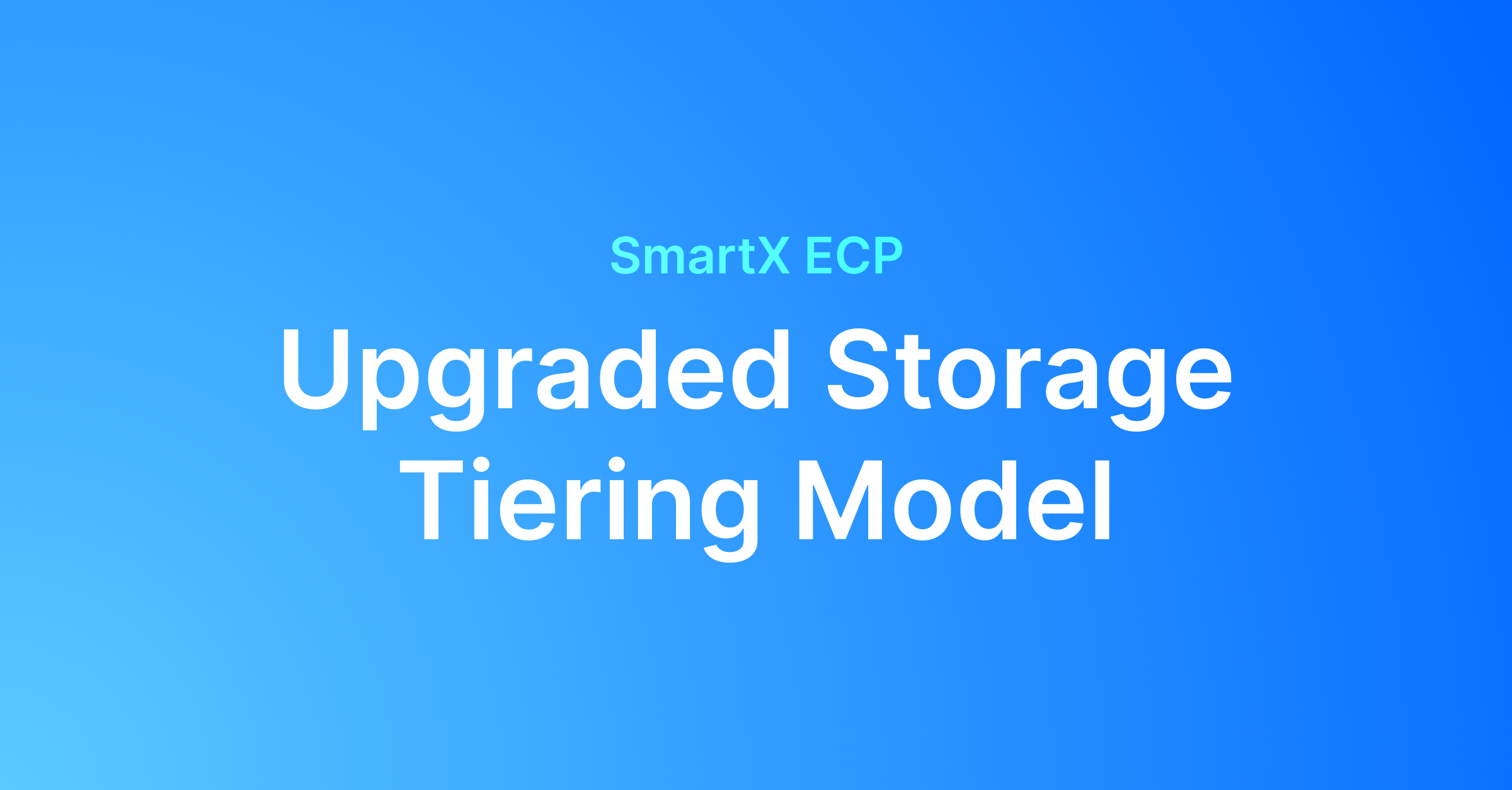 Understanding the Upgraded Storage Tiering Model of SmartX ECP – SmartX