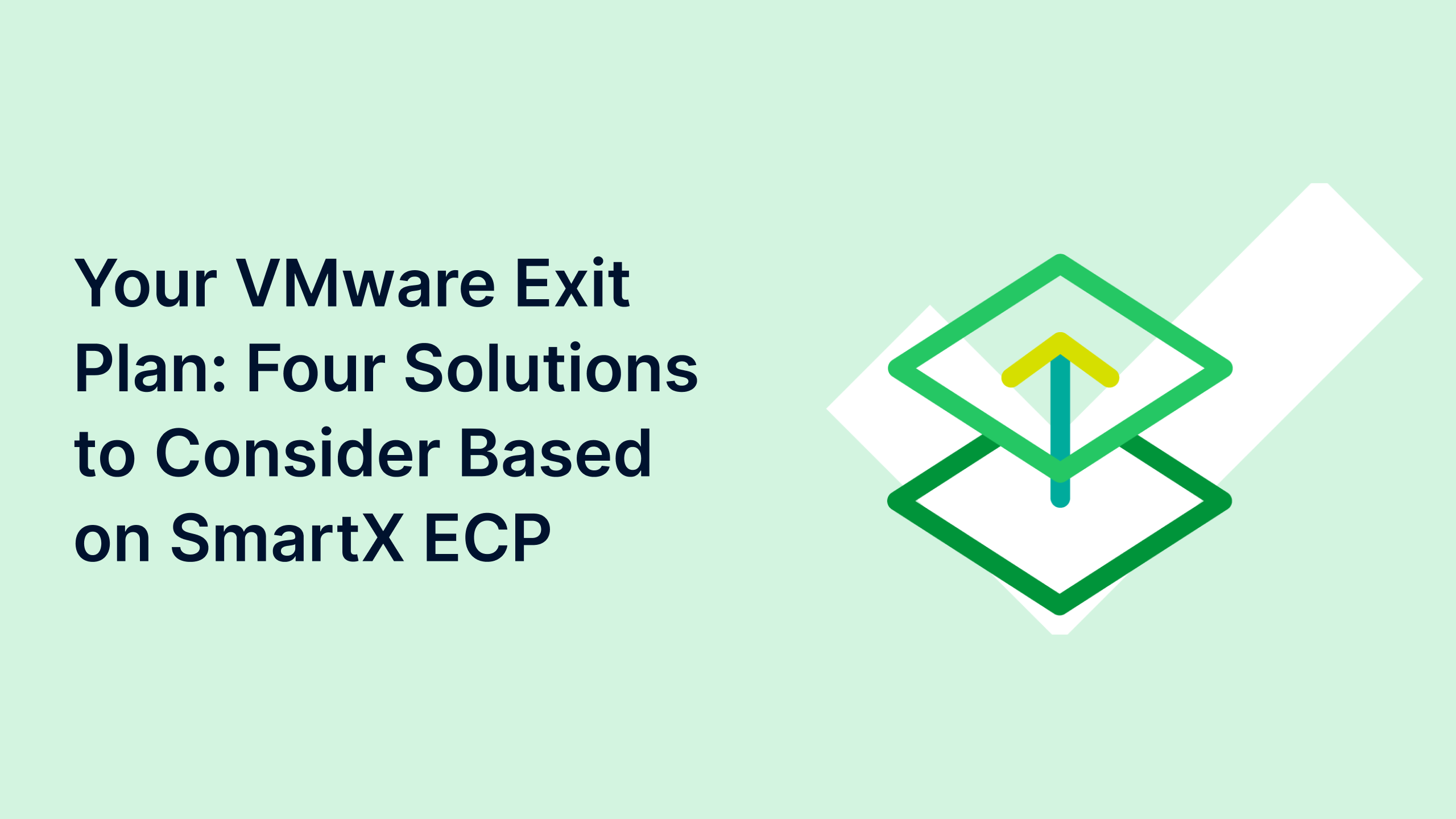 Your VMware Exit Plan: Four Solutions to Consider Based on SmartX ECP – SmartX